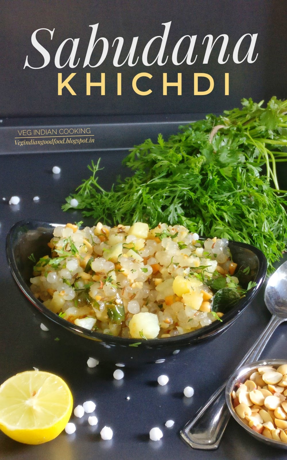 Veg Indian Cooking: Sabudana Khichdi Recipe﻿