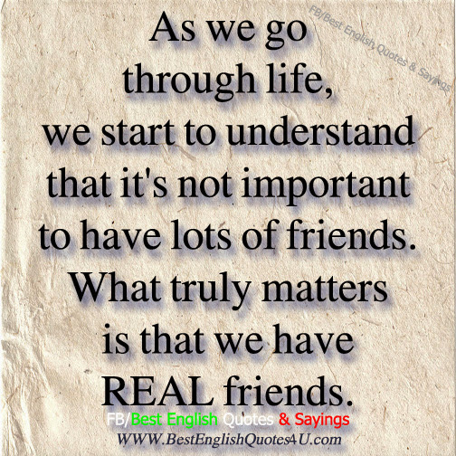 As we go through life, we start to understand that...