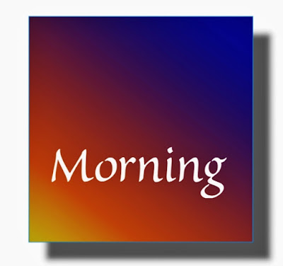 Ramblings...Essays and Such...: Morning