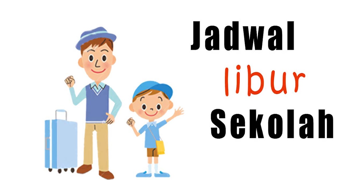 Jadwal Liburan Anak Sekolah Terlengkap 2018 | Orecipez