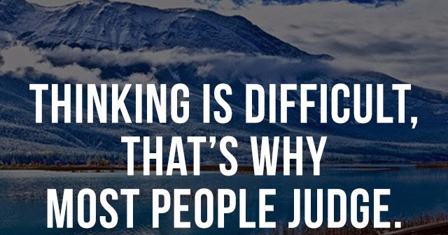 Thinking is difficult, that’s why most people judge.-- Carl Jung by Mr ...