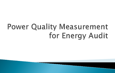 my electrical ppt: PPT on Power Quality Measurement for Energy Audit
