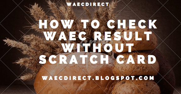 WAECDIRECT 2022: How to Check WAEC Result without Scratch Card ...