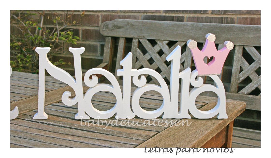BABY DELICATESSEN LETRAS DE MADERA: PARA LA BODA DE NATALIA Y ALBERTO
