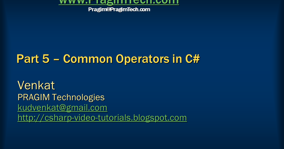 Sql server, .net and c# video tutorial: Part 5 – Common Operators in C#