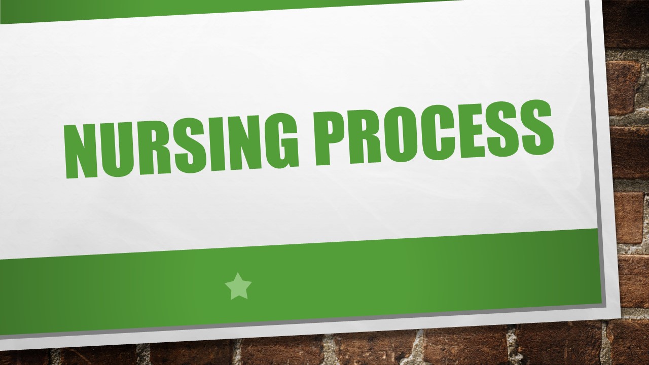 Nursing Process ~ Ward Nurse
