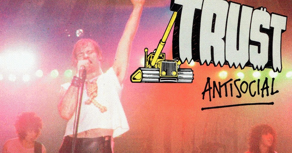 WhyDoThingsHaveToChange: TRUST - Antisocial 7'' 1981