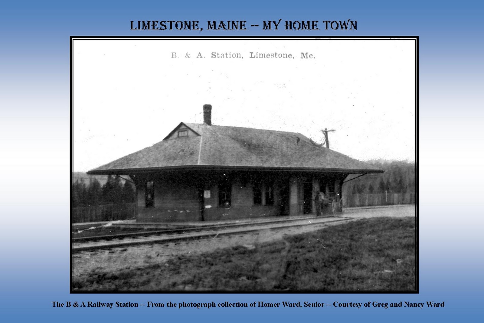 Limestone, Maine -- My Home Town: Views of Our Past -- Limestone, Maine