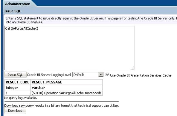 TW OBIEE: OBIEE - Clear Cache -SAPurgeAllCache() TW OBIEE: OBIEE - Clear Cache -SAPurgeAllCache()