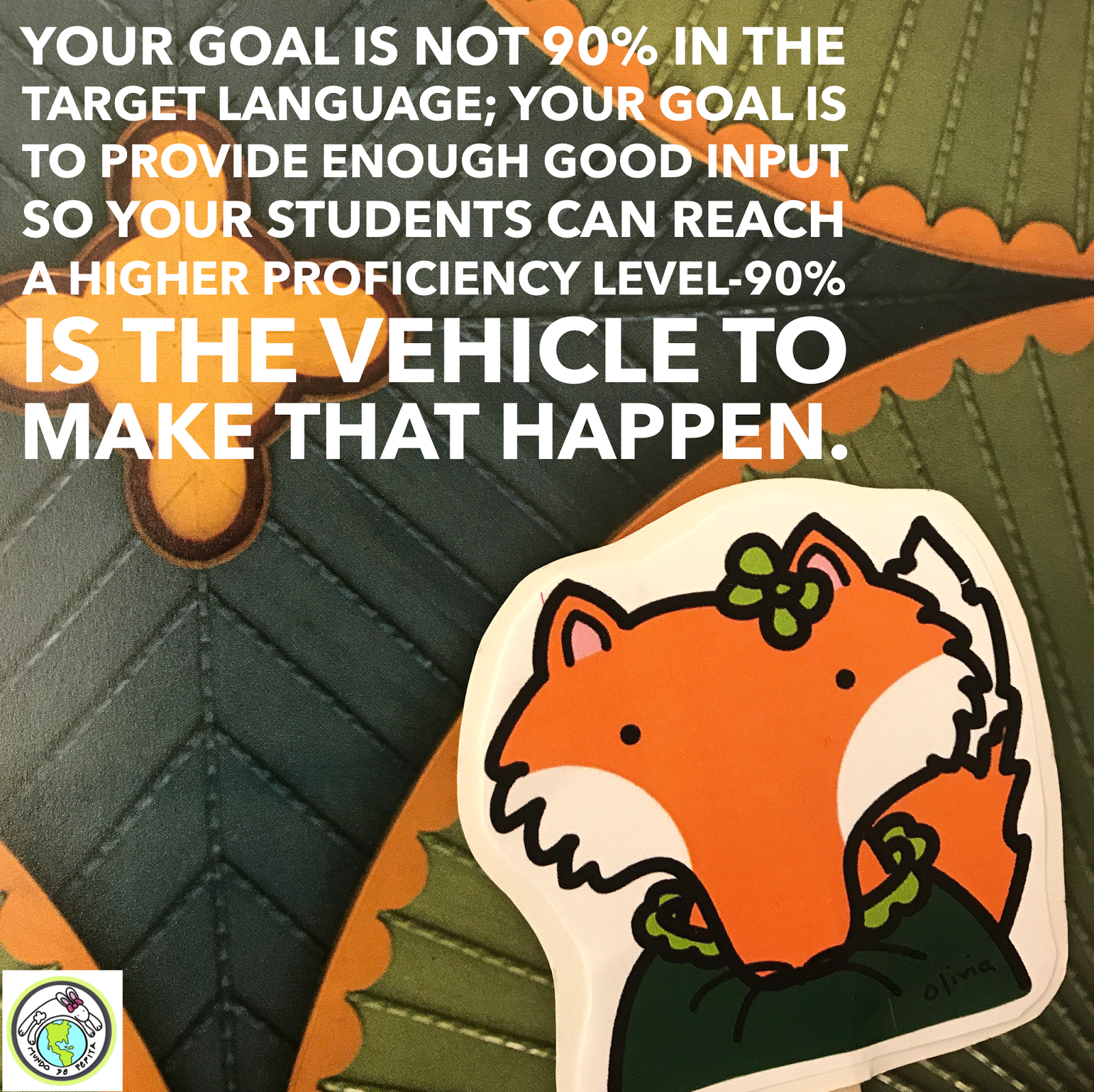 Shifting Your Mindset to Reach 90% in the Target Language | Mundo de Pepita