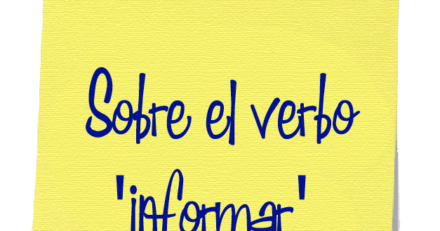 Sobre el verbo "informar" ~ Ortografía y gramática para escritores