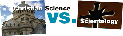 Christian Science: Comparison: Christian Science and Scientology