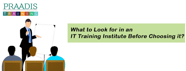 What to Look for in an IT Training Institute Before Choosing it?