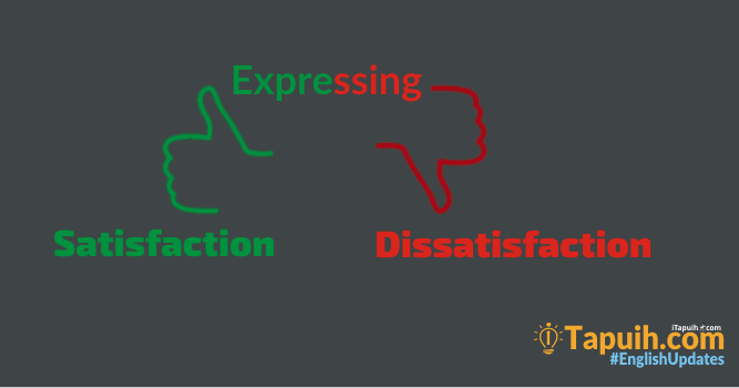 Expressing Satisfaction and Dissatisfaction Beserta Contoh Soal ...