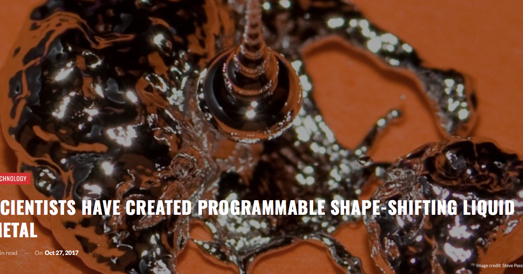 ΝΕΟ ΕΛΛΗΝ: SCIENTISTS HAVE CREATED PROGRAMMABLE SHAPE-SHIFTING LIQUID METAL