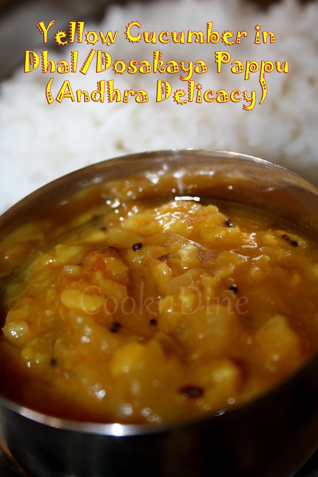 CooknDine....: Yellow Cucumber in lentils/Dosakaya Pappu (Andhra Delicacy)