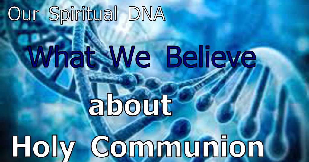 WHAT WE BELIEVE AS UNITED METHODISTS... ABOUT HOLY COMMUNION
