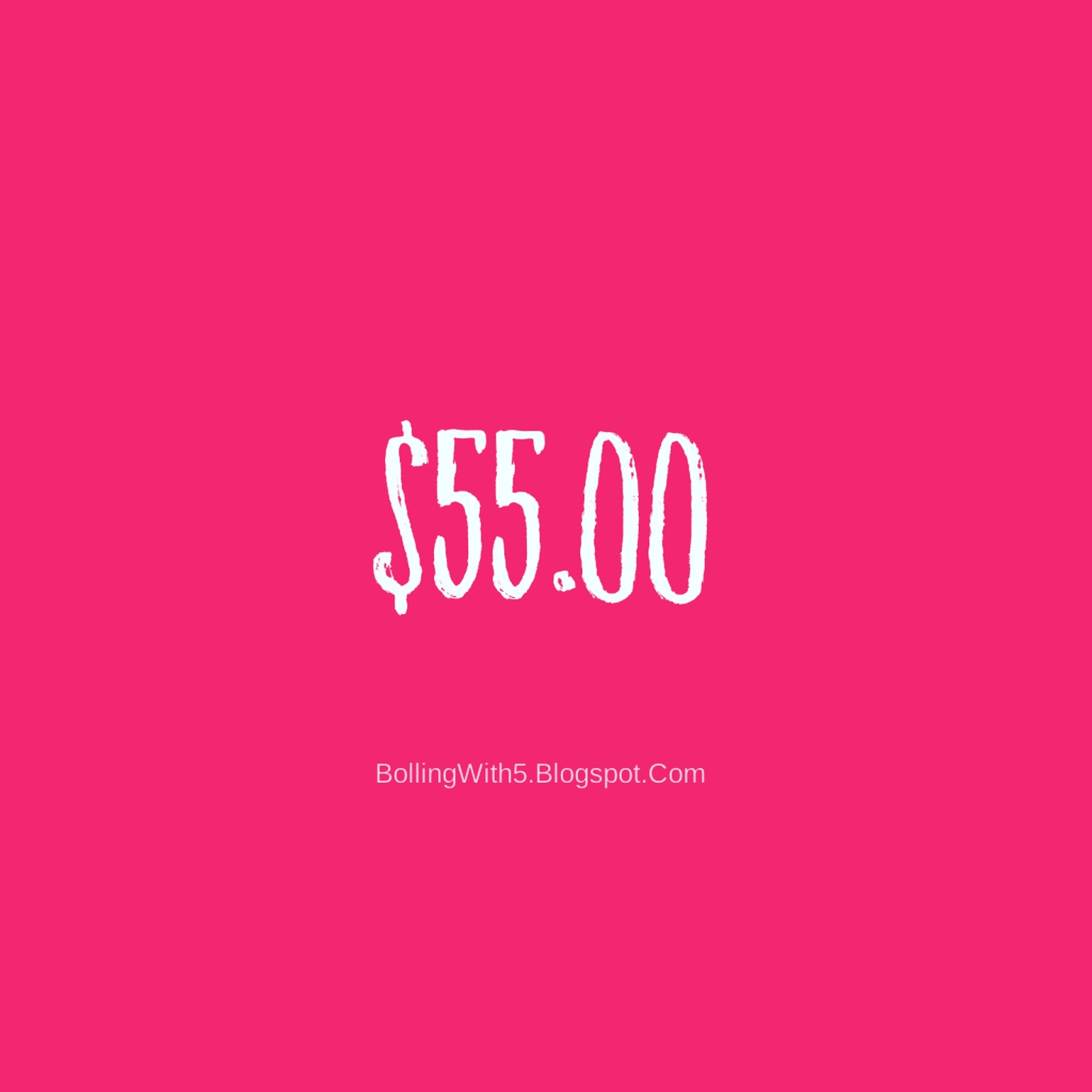 Bolling With 5: $55.00 Is All It Takes...