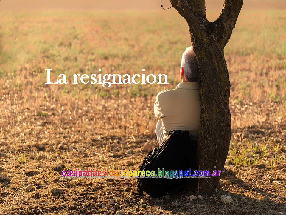 La resignación