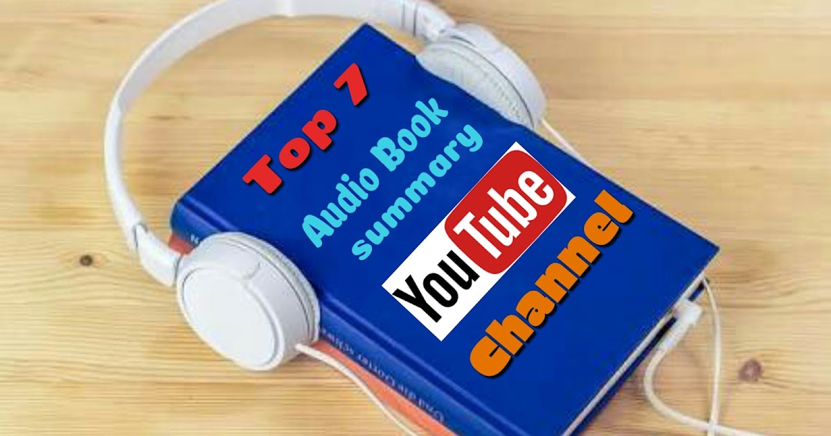 Top 7 Audio book summary YouTube channels-Social Media Suggestion
