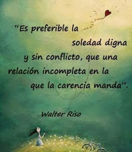 Frases Walter Riso ~ De La Codependencia a la Recuperación en Doce Pasos