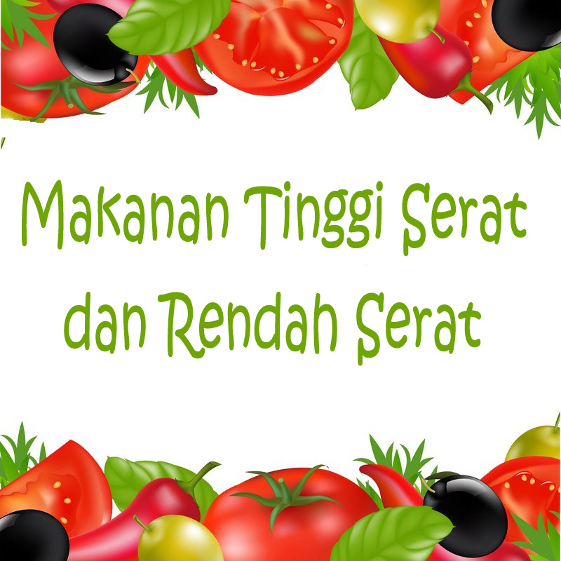 Makanan Tinggi Serat dan Rendah Serat
