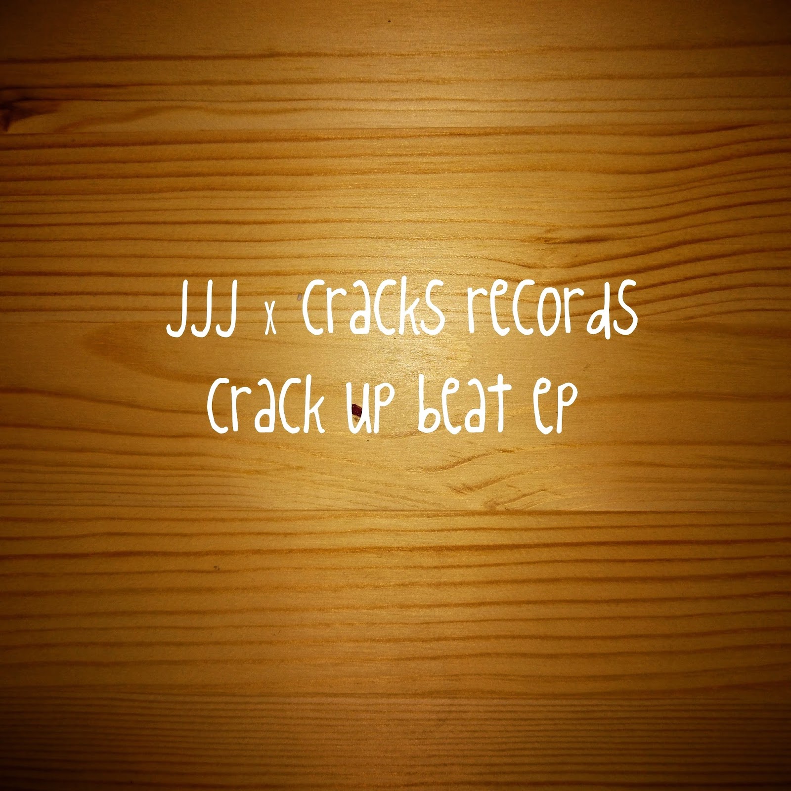 _j_j_j_: 『New Relase』JJJ × CRACKS RECORDS "CRACK UP beat EP"