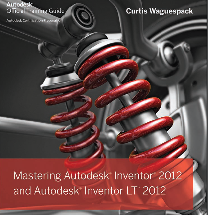 Mastering Autodesk Inventor 2012
