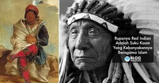 Red Indian Adalah Suku Kaum Yang Ramai Beragama Islam. Ini Buktinya.
