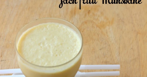 Jack fruit Milkshake ~ Full Scoops - A food blog with easy,simple ...