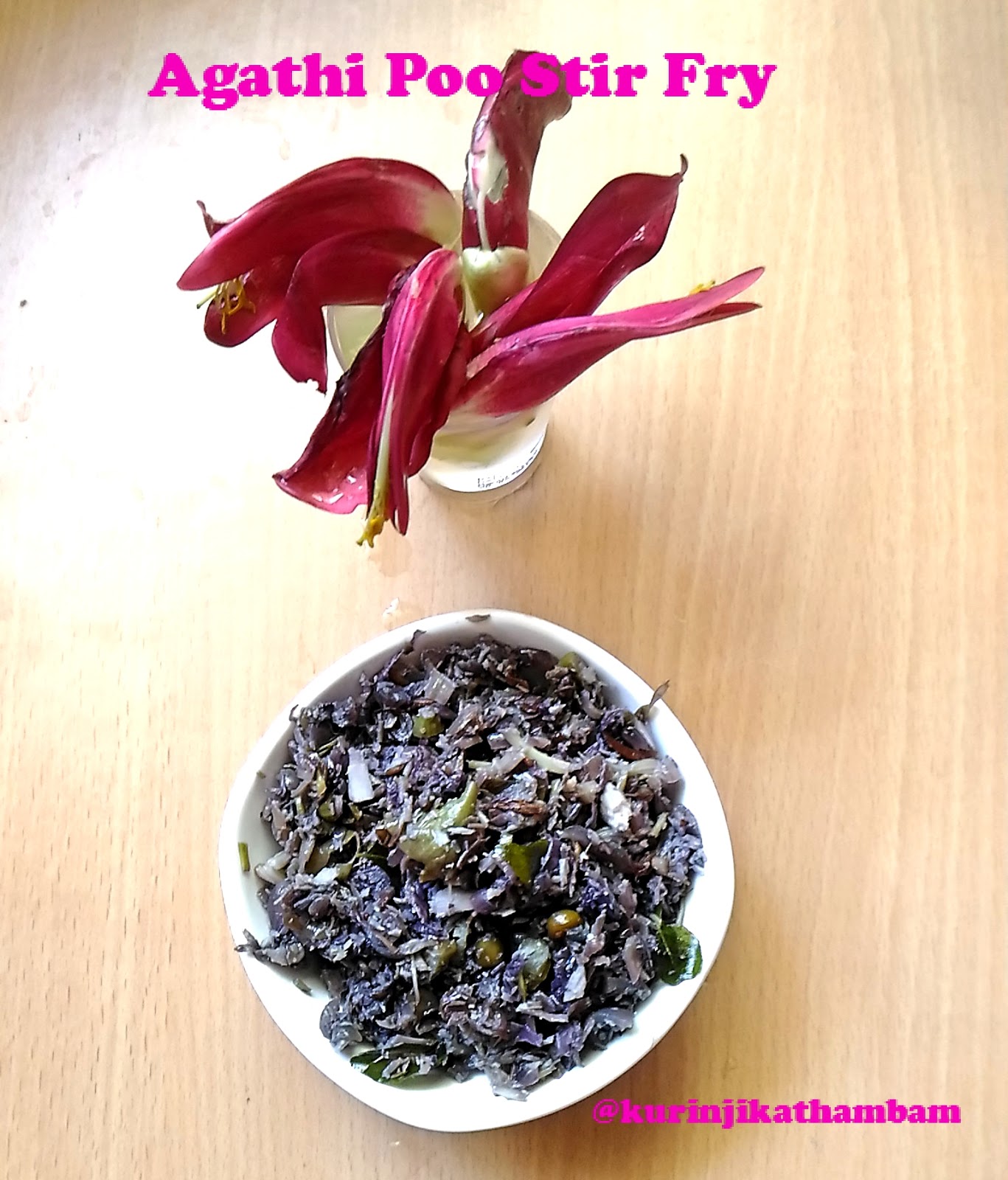 Agathi Poo Poriyal / Hummingbird Tree Flower Stir Fry ~ Kurinji Kathambam