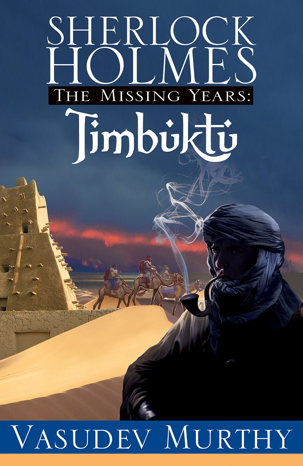 Sherlock Holmes, The Missing Years: Timbuktu — A Review - I Hear of ...