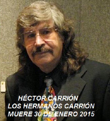 NOTICIAS Y EFEMERIDES MUSICALES Y DEL CINE: FALLECE HÉCTOR CARRIÓN, MÍTICO INTEGRANTE DE LOS ...