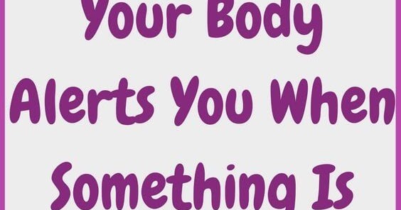 10 Signs Your Body Alerts You Something Is Wrong! - HEALTH CAPSULES