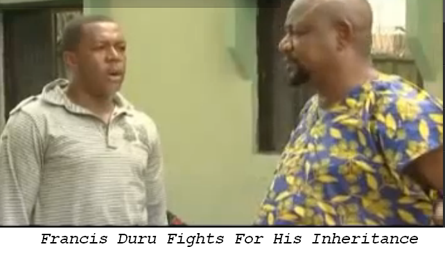 Francis Duru Fights For His Inheritance - Gistmania
