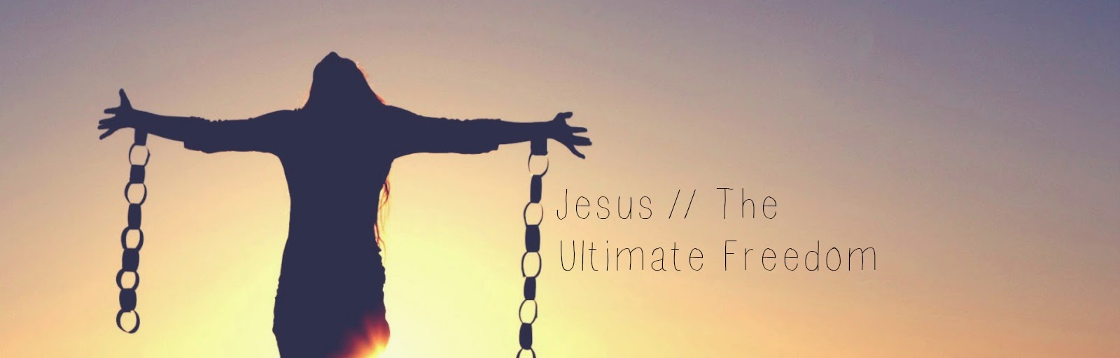 Christ & You: Jesus // The Ultimate Freedom