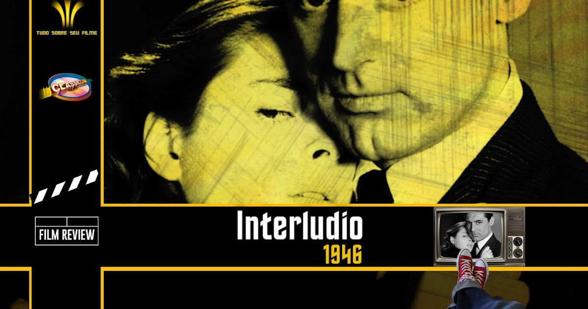 INTERLÚDIO (1946) - FILM REVIEW - PIPOCA 3D