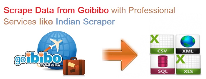 Scrape Data from Goibibo with Professional Services like Indian Scraper ...