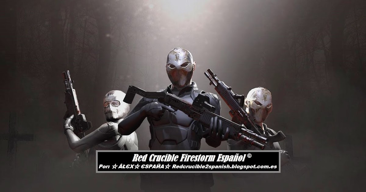 RED CRUCIBLE 2, Firestorm y Reloaded en ESPAÑOL; Página de ayuda para ...