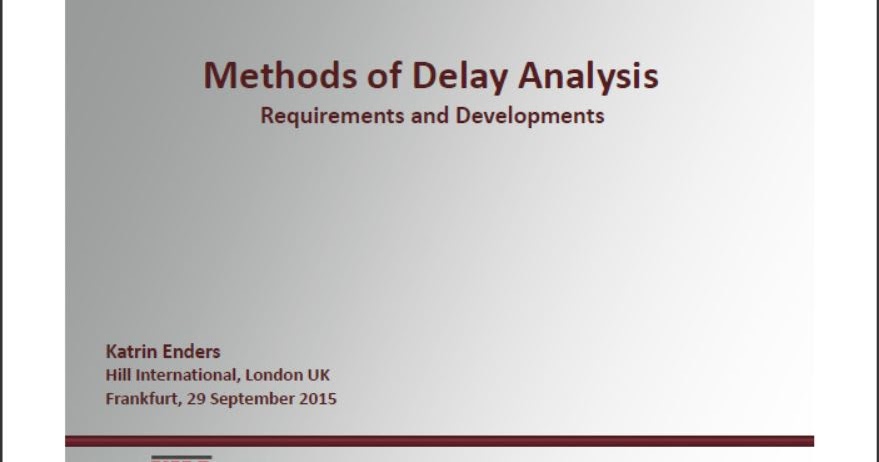 Methods of Delay Analysis Requirements and Developments