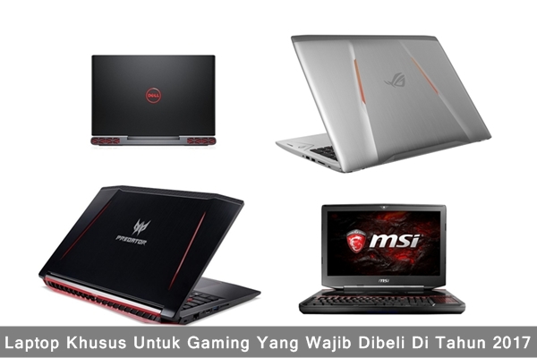 Laptop Gaming 2017 Buatan Merk Terbaik Di Dunia