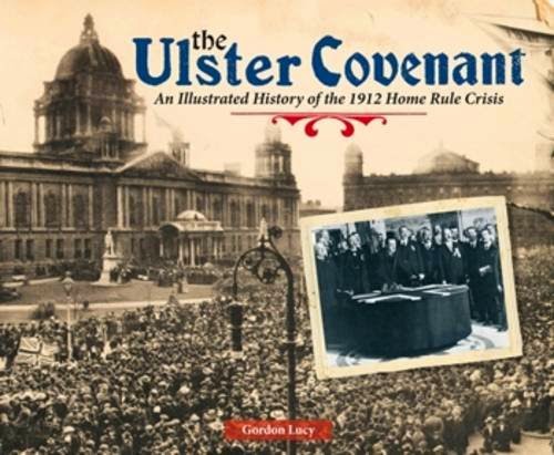 Ulster Culture: The Ulster Covenant: An Illustrated History of the 1912 ...