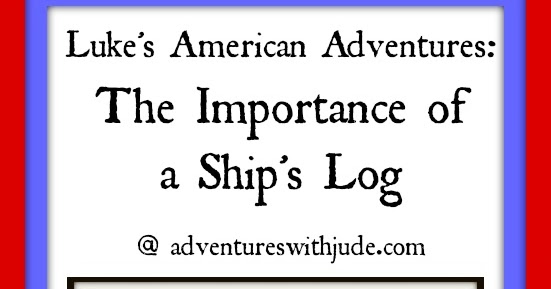 Adventures with Jude: The importance of a ship's log