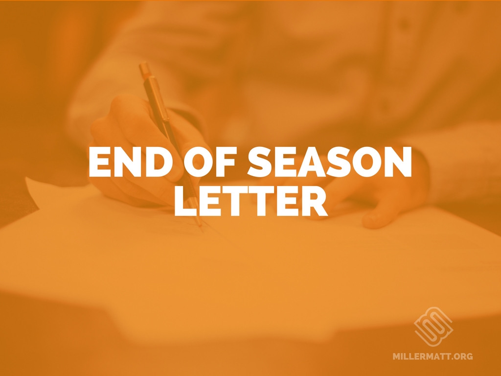 End of Season Letter ~ Matt Miller