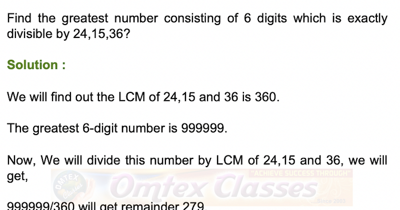 Omtex Classes Find The Greatest Number Consisting Of 6 Digits Which Is Exactly Divisible By 24