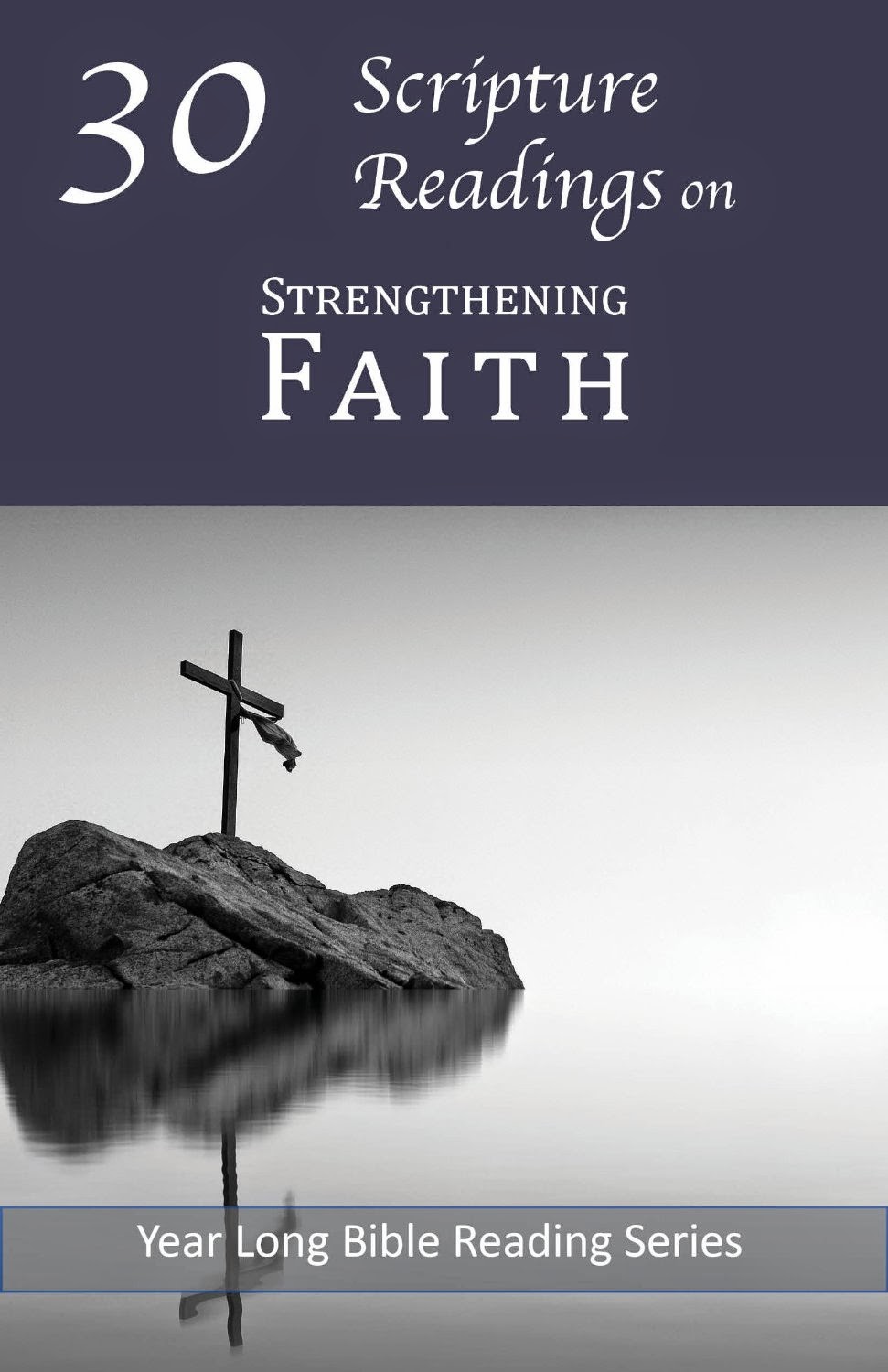 30 Scripture Readings on Strengthening Faith ~ The Bible People