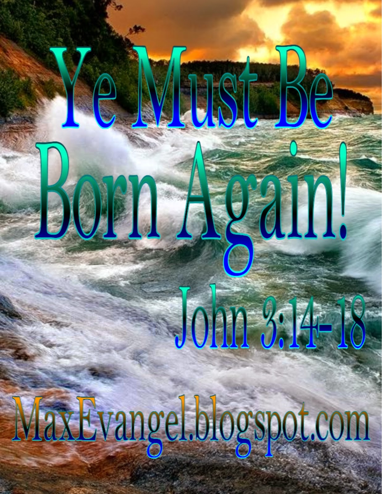 MaxEvangel: Ye Must Be Born Again!