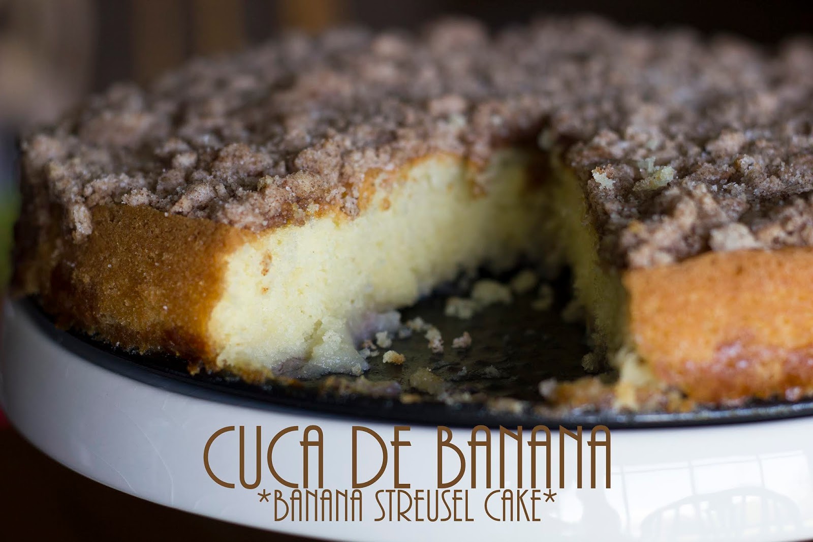 Full Bellies, Happy Kids: Cuca de Banana - Banana Streusel Cake