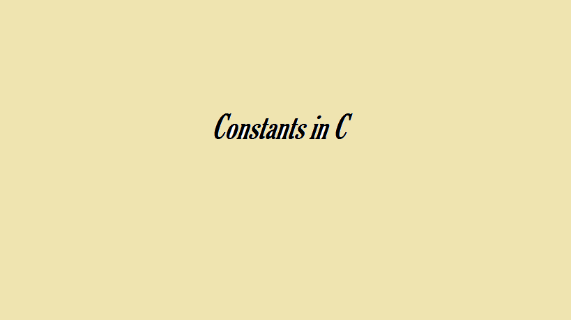 Constants in C - Let's Learn Computer Programming