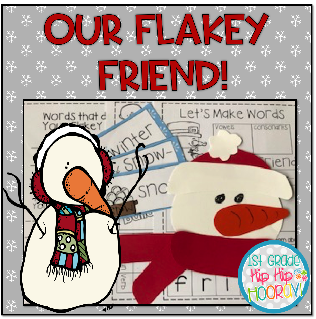 1st Grade Hip Hip Hooray!: Flakey Friends...Graphic Organizers